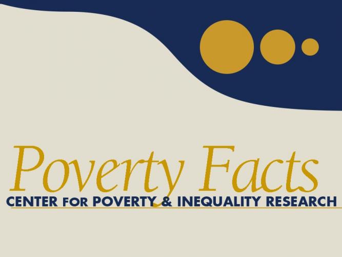 Poverty Facts - Center for Poverty and Inequality Research